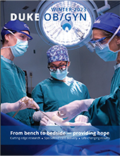 Duke Ob/Gyn Magazine | Duke Department of Obstetrics and Gynecology